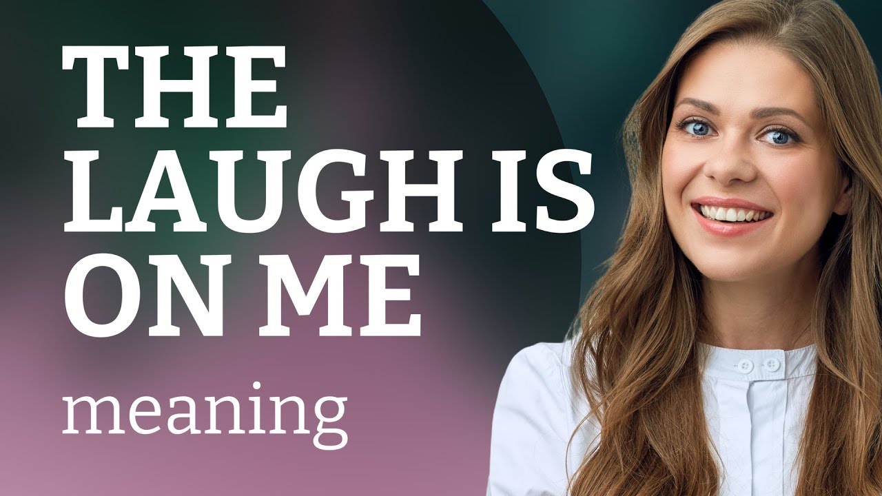 Understanding "The Laugh Is On Me": A Guide to English Phrases - YouTube
