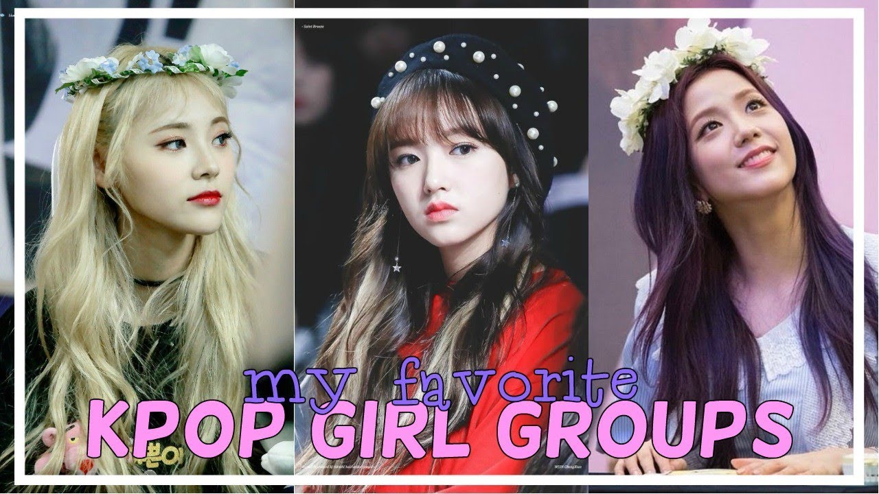 My Top 15 Favorite KPOP Girl Groups - YouTube