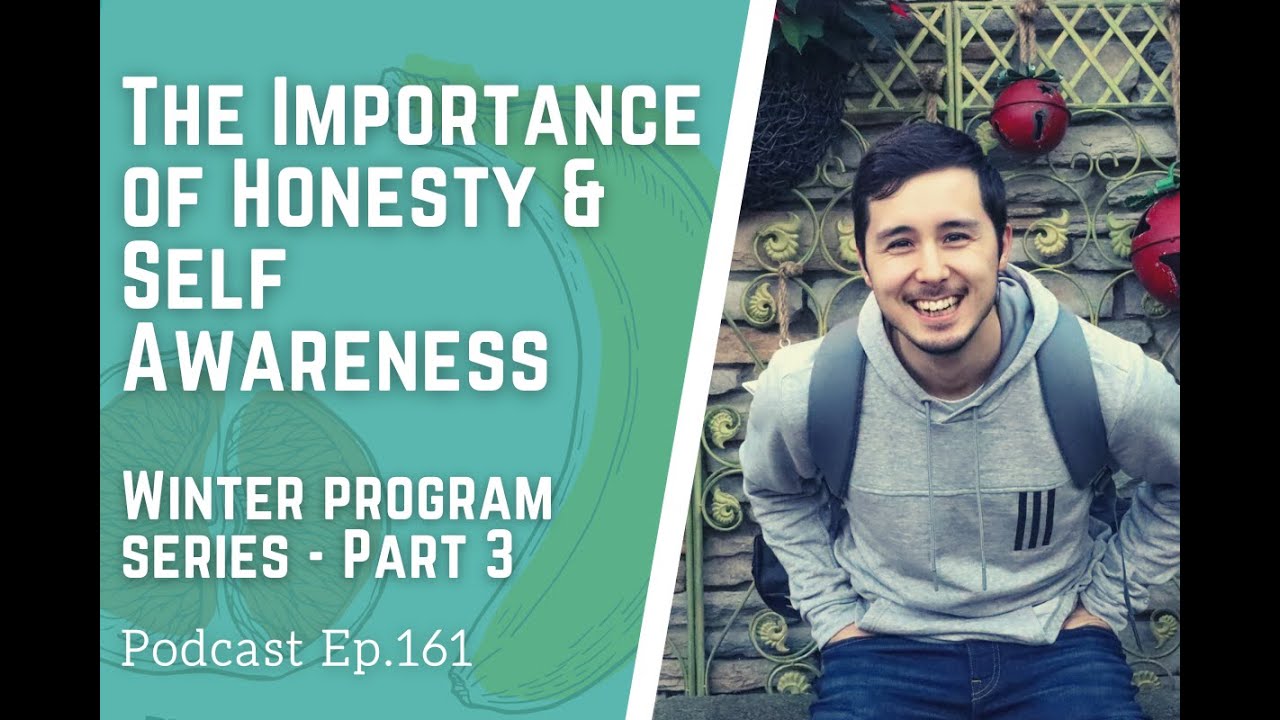The Importance of Honesty & Self Awareness - Winter Program Series Pt.3 ...