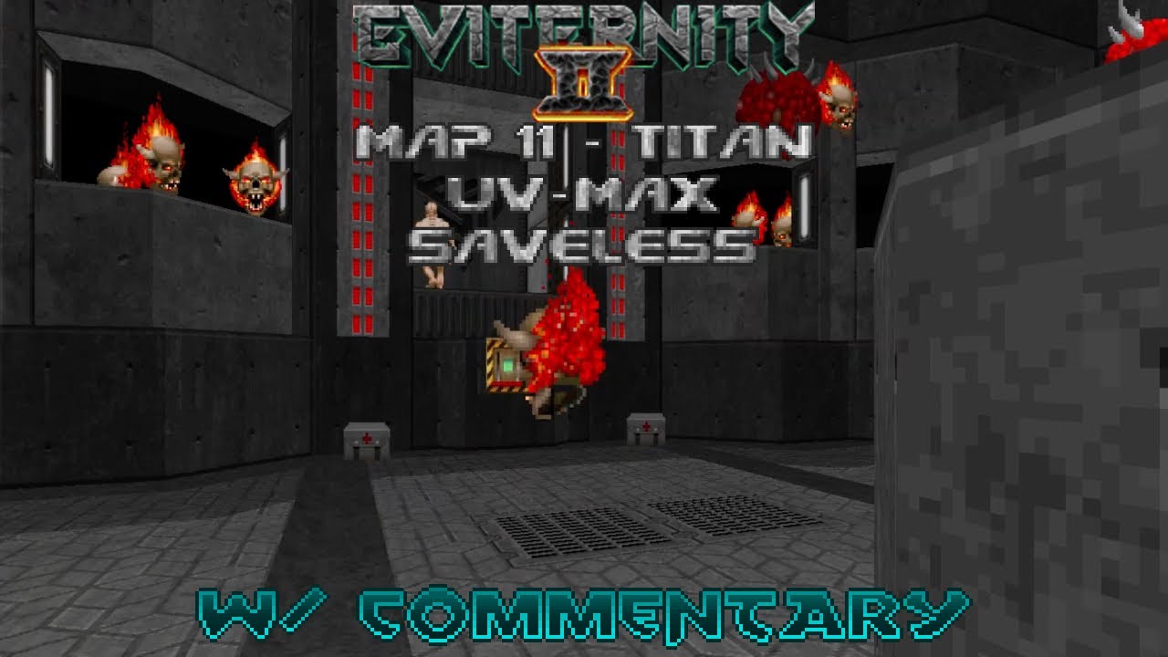 (Doom II) Eviternity 2: Map 11 - Titan (UV-Max) [w/ Commentary] - YouTube