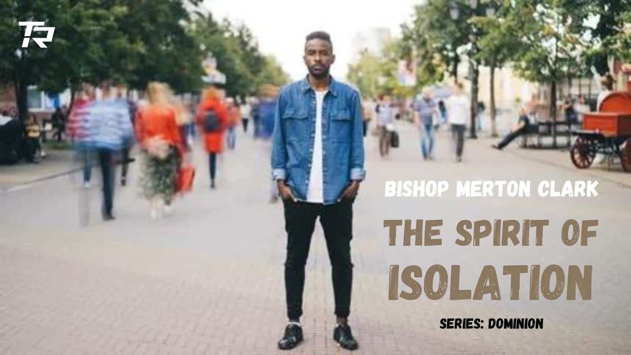 The Spirit of Isolation | Series: Dominion 2024-06-09_8am - YouTube