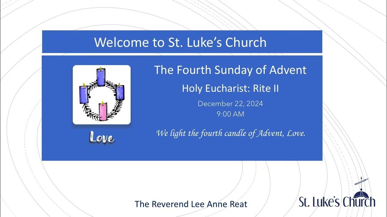 St. Luke's December 15, 2024 - The Third Sunday of Advent: Joy - Holy Eucharist: Rite II - YouTube