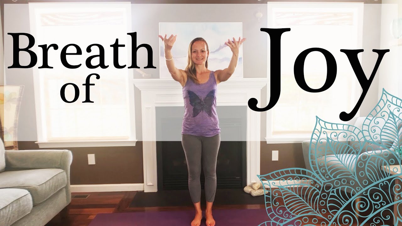 BREATH OF JOY YOGA - Awaken your whole system and bring Joy to your ...