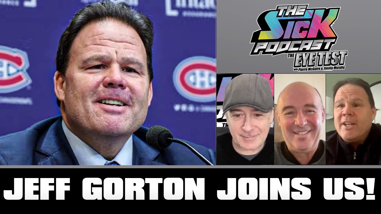 Canadiens' VP of Hockey Operations Jeff Gorton Joins Us! | The Sick ...