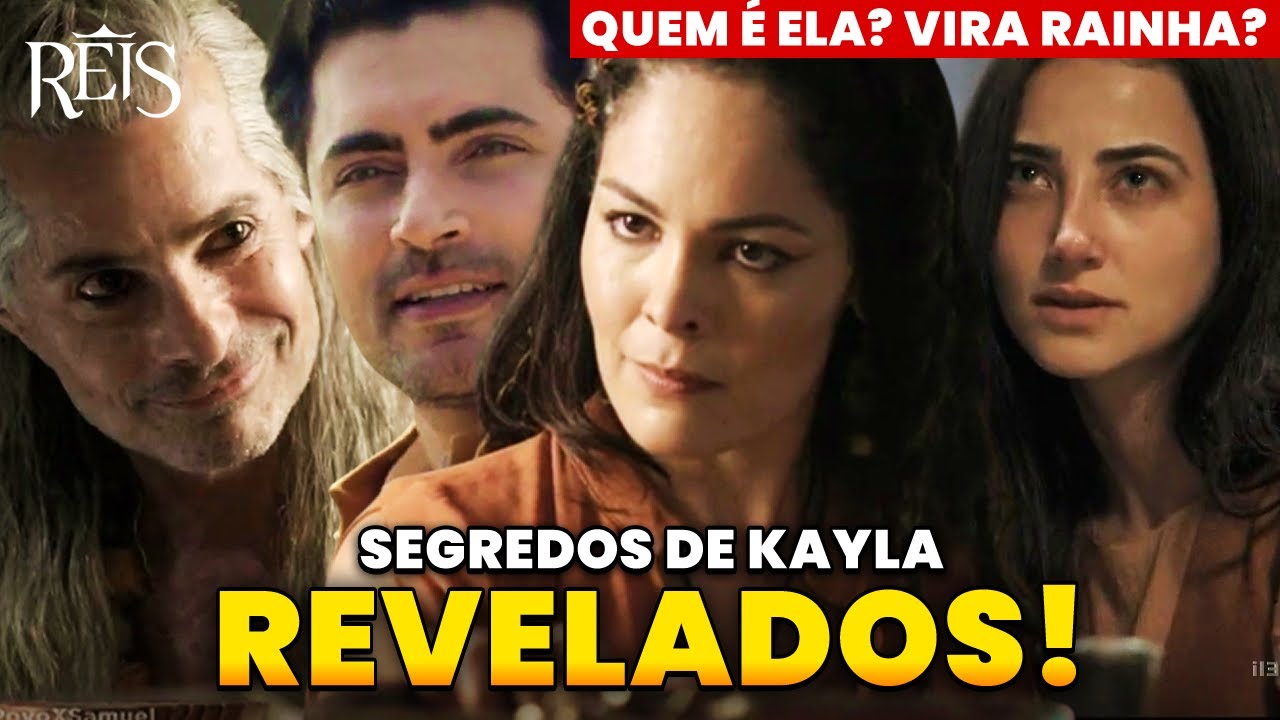REIS - QUEM É KAYLA? SEGREDOS REVELADOS! ENGANA SAUL E VIRA RAINHA ...