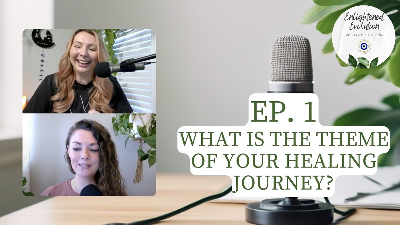 Episode 1 What is the Theme of Your Healing Journey? - YouTube