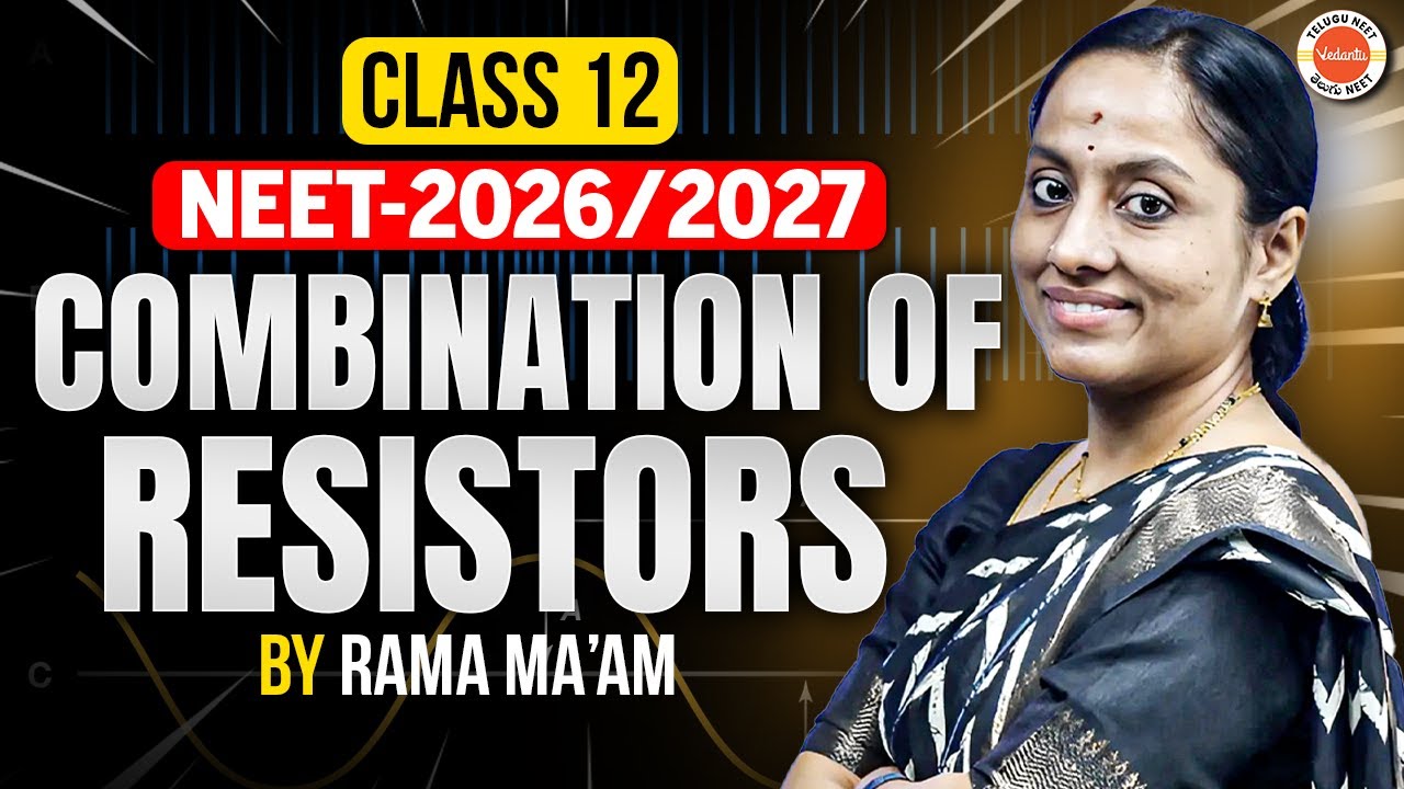 Combination Of Resistors | Class 12 - Physics | NEET 2026 & 2027 | Rama ...
