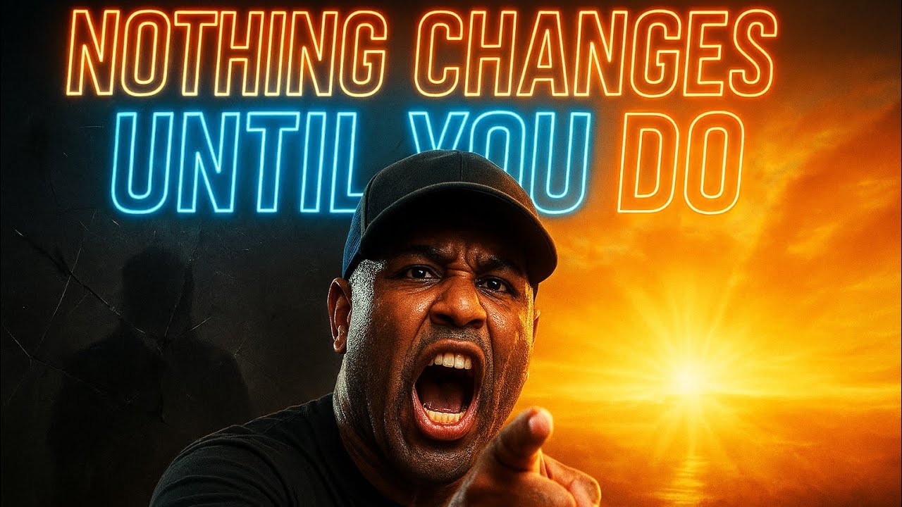 Nothing Changes Until You Do | Eric Thomas Motivational Video - YouTube