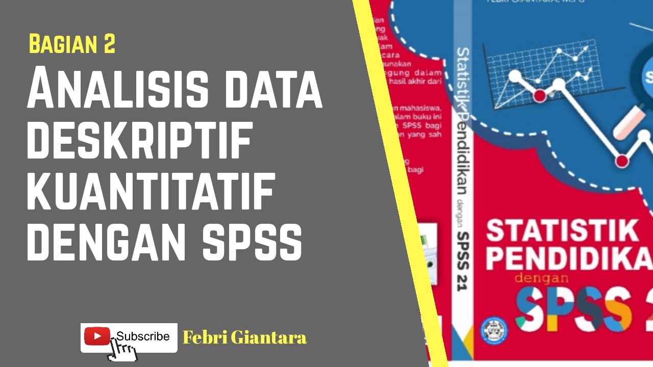 Cara Menganalisis Data Penelitian Deskriptif Kuantitatif dengan SPSS ...