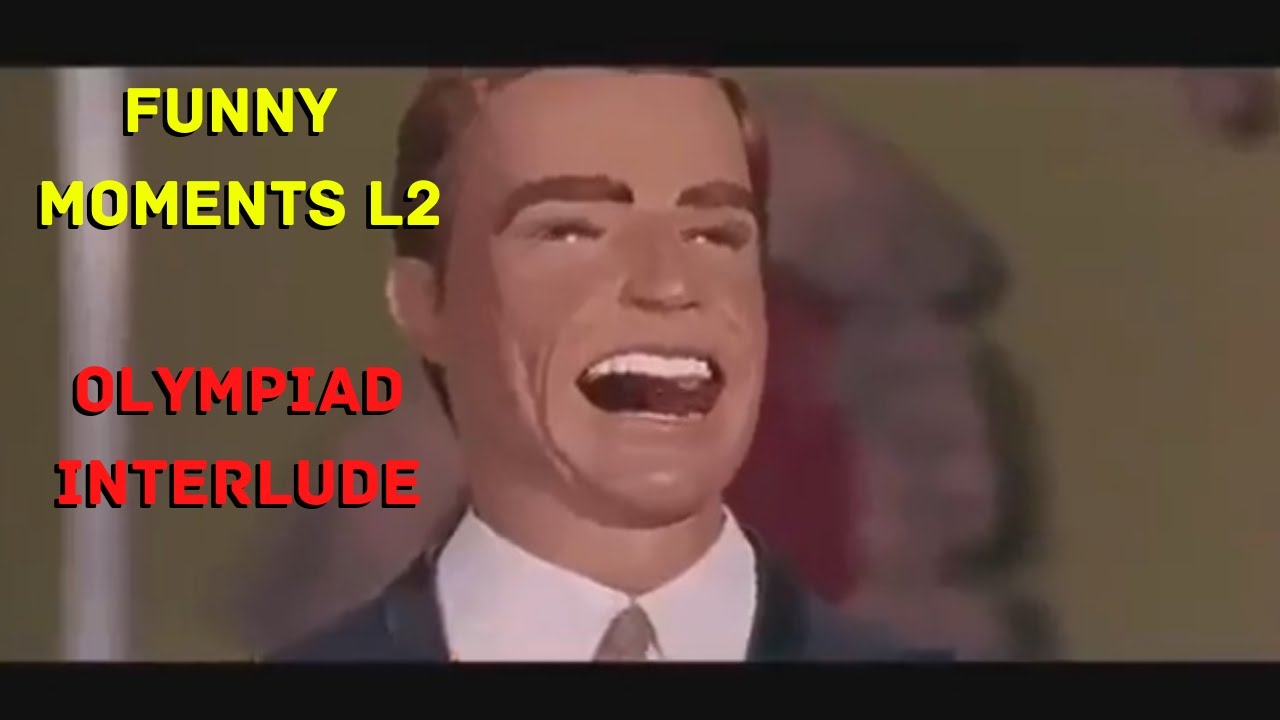 Funny moments L2 Olympiad Interlude - YouTube