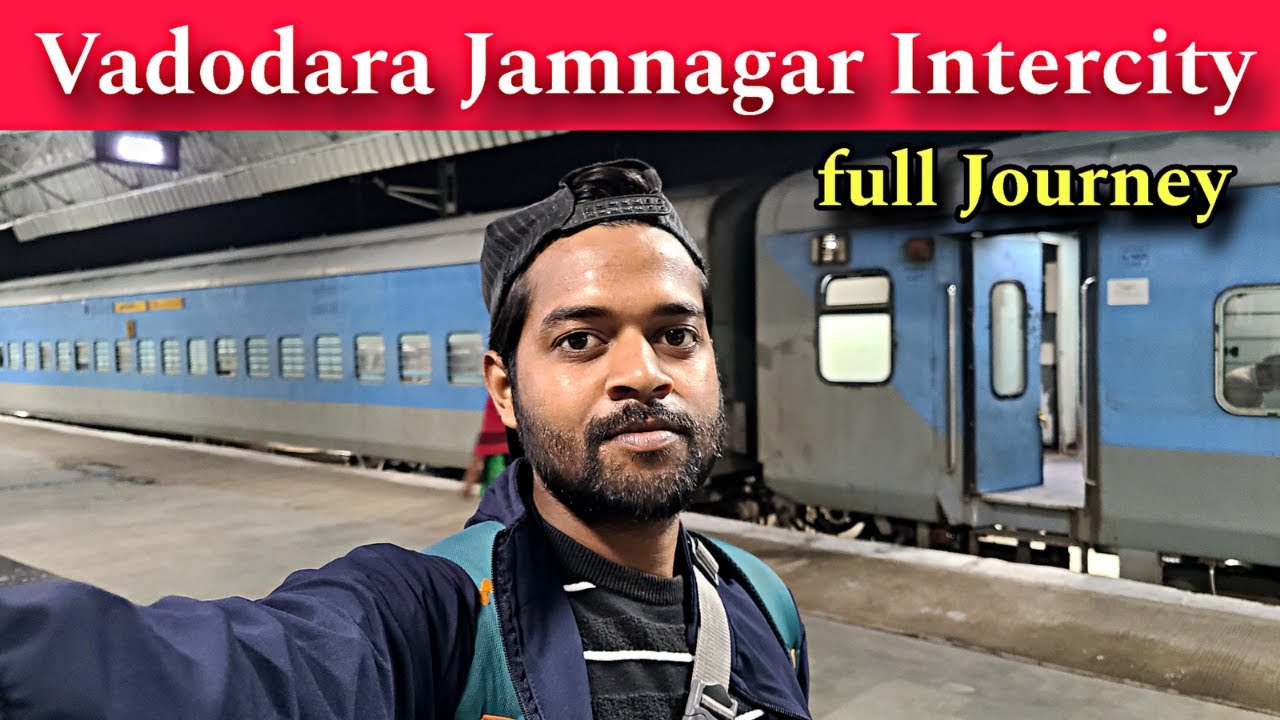 Jamnagar Vadodara Intercity Express | Full Train Journey Jamnagar to ...