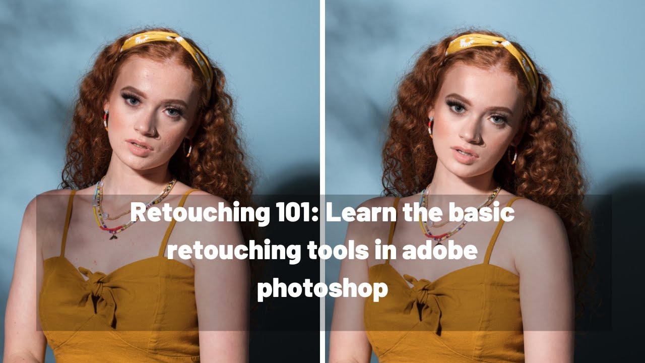 Retouching 101 Learn The Basic Retouching Tools In Adobe Photoshop