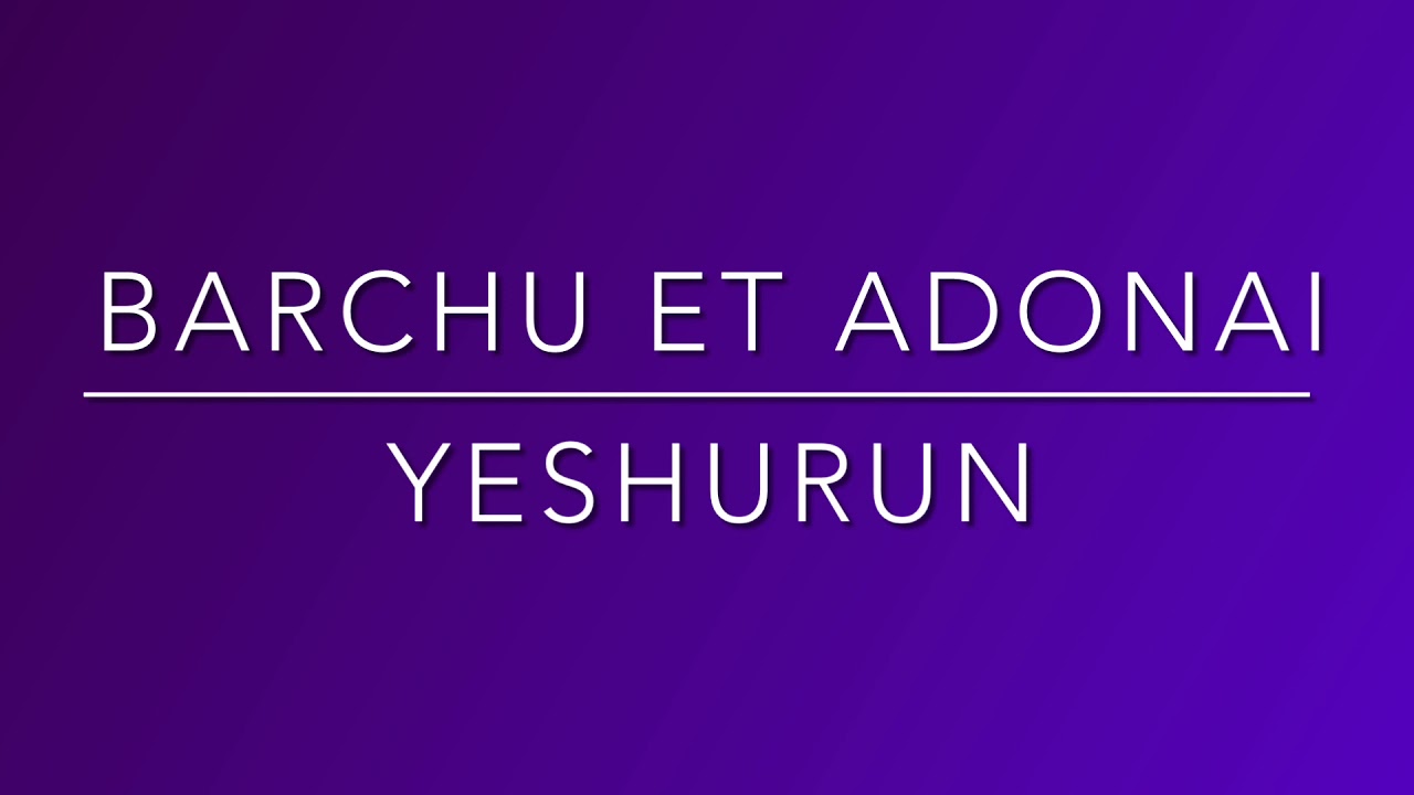 Barchu Et Adonai - YouTube