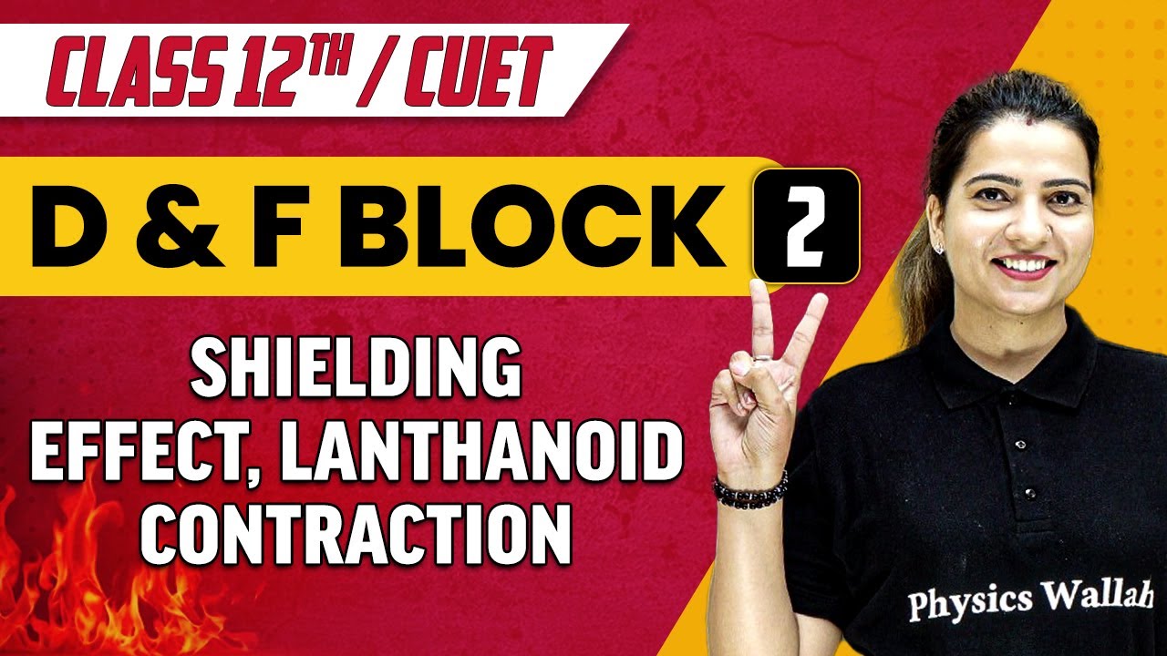 D & F Block 02 | Shielding Effect, Lanthanoid Contraction | Class 12th ...