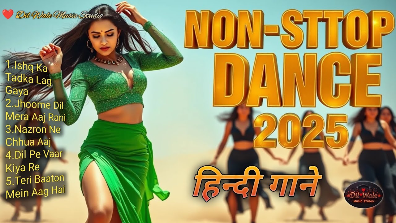 💃 New Hindi Non Stop Dance Music 2025 | Ultimate Desi Party Vibes 🔥 Dil ...