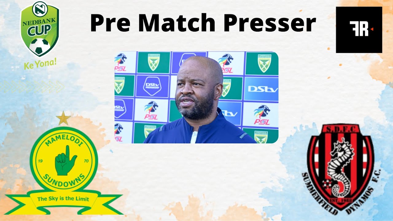 Mamelodi Sundowns will not underestimate Summerfield Dynamos - Manqoba ...