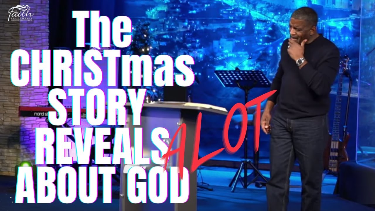 The Christmas Story Reveals Alot About God | Faith Fellowship Wednesday ...