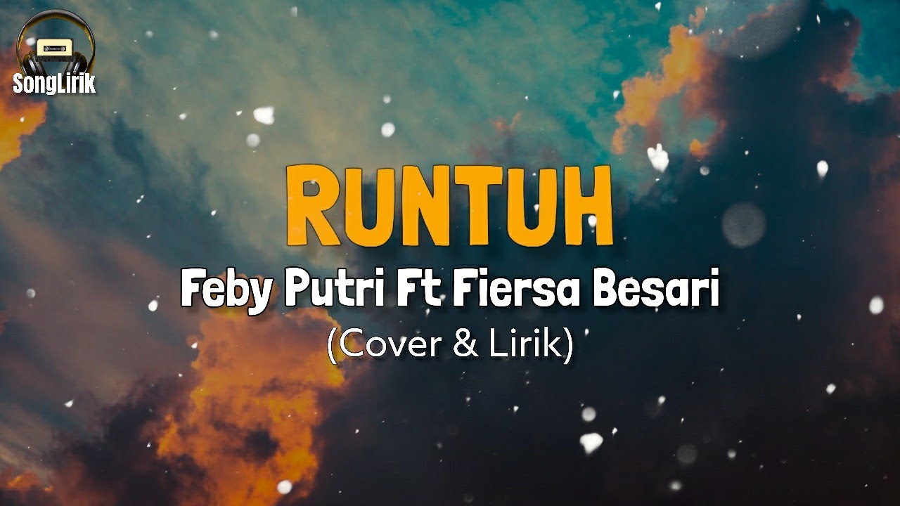 Runtuh - Feby Putri Ft Fiersa Besari (Cover & Lirik) - YouTube