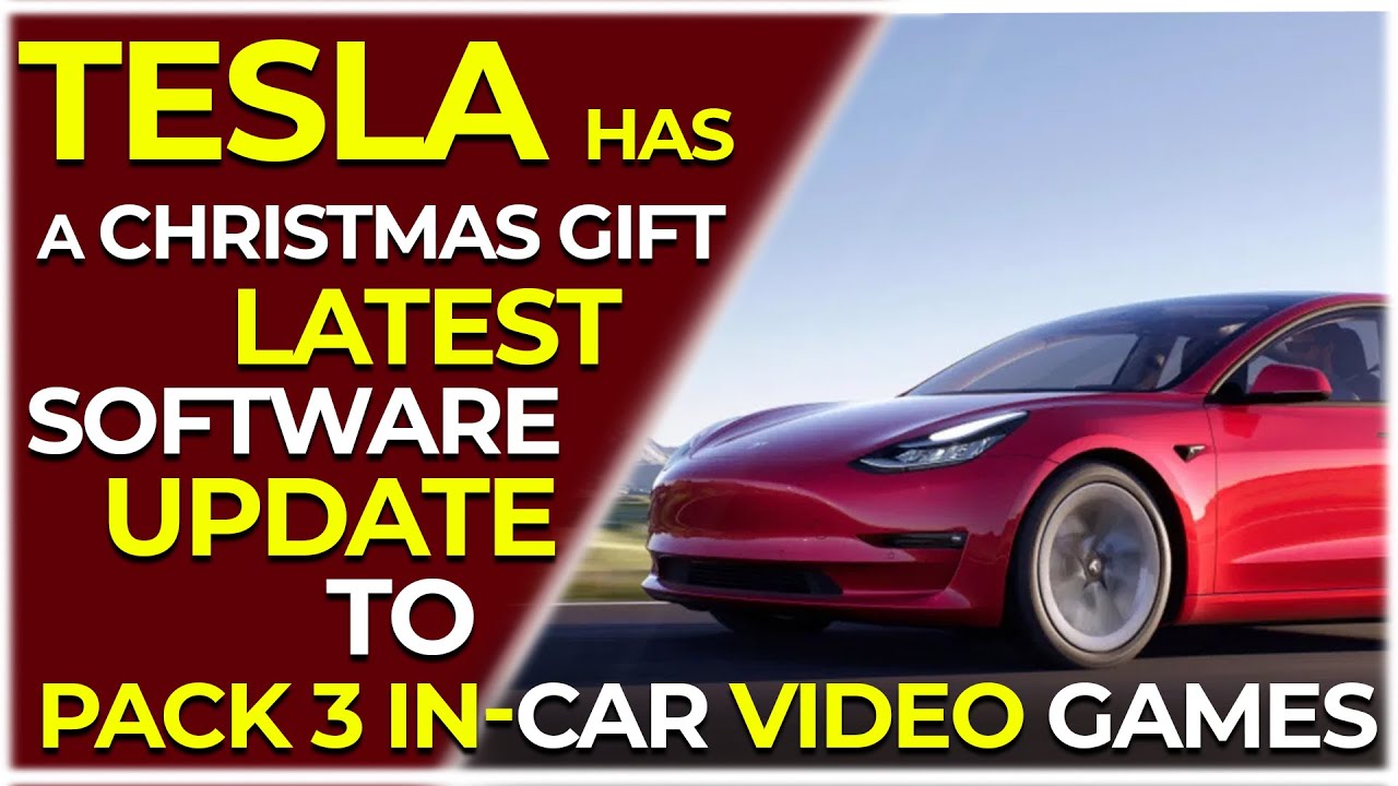 Tesla has a Christmas gift Latest Software Update to Pack 3 In-Car ...