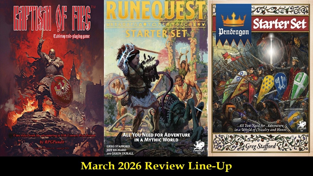 March 2026 Review Line-Up: Baptism of Fire; RuneQuest and Pendragon ...
