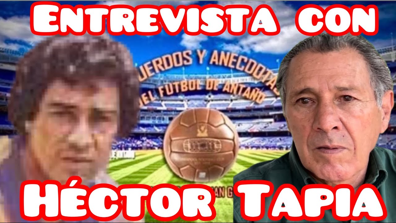 Entrevista con Héctor Tapia - YouTube