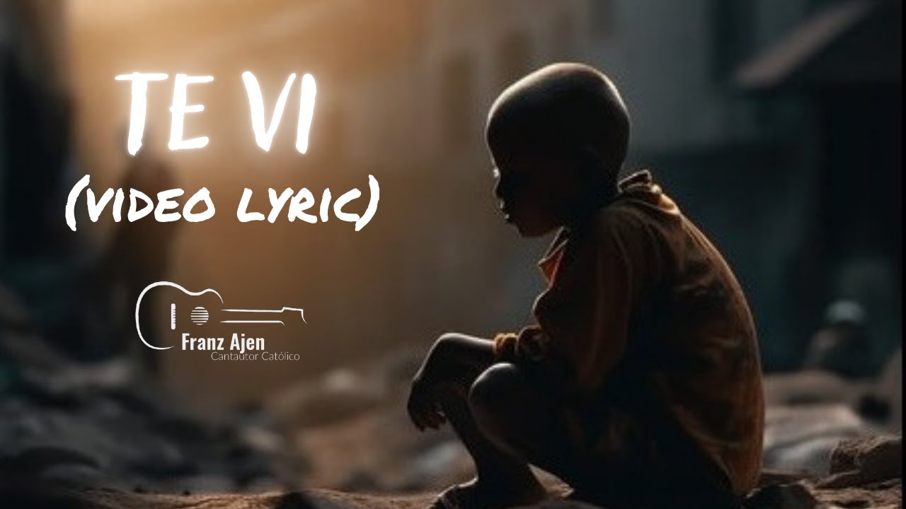 TE VI (VIDEO LYRIC OFICIAL) | FRANZ AJEN | MUSICA CATOLICA| #TEVI # ...