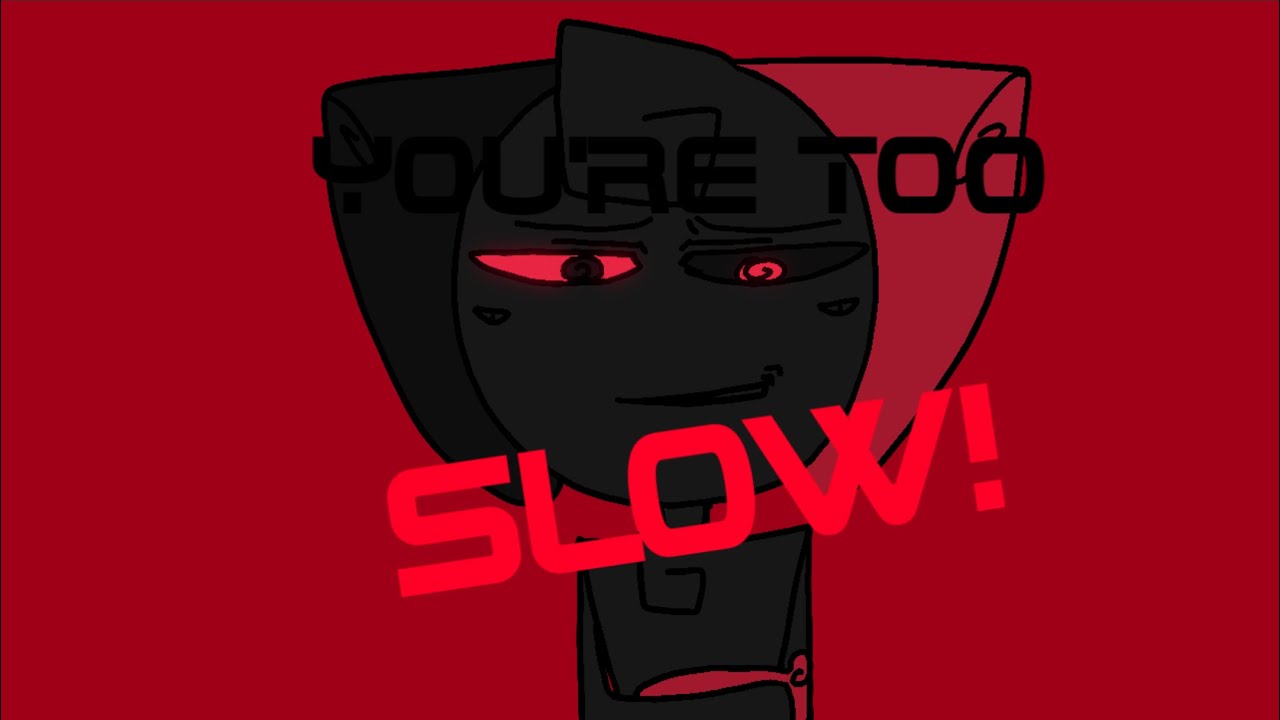 YOU’RE TOO SLOW! - YouTube