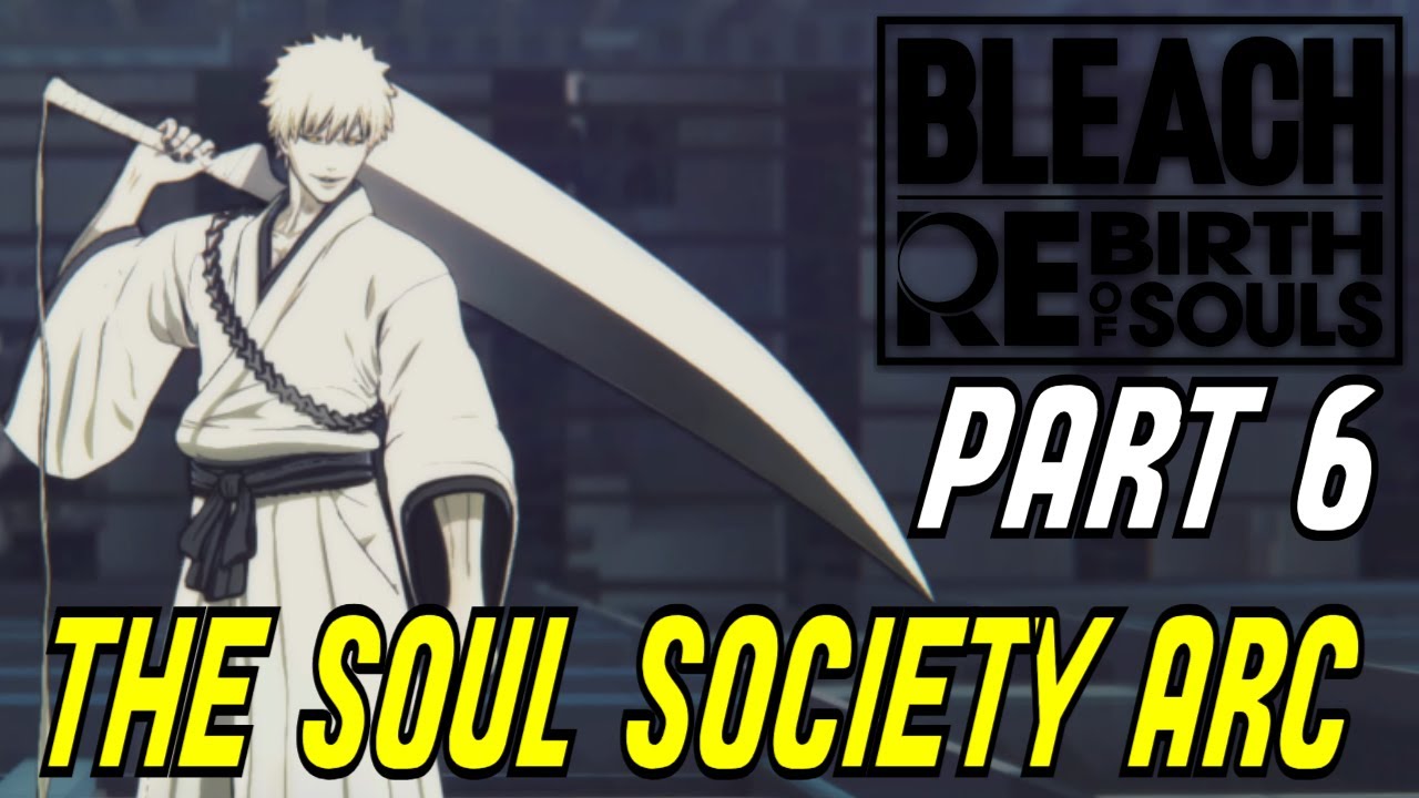 Bleach Rebirth of Souls Chapter 2 The Soul Society Arc Part 6 - YouTube