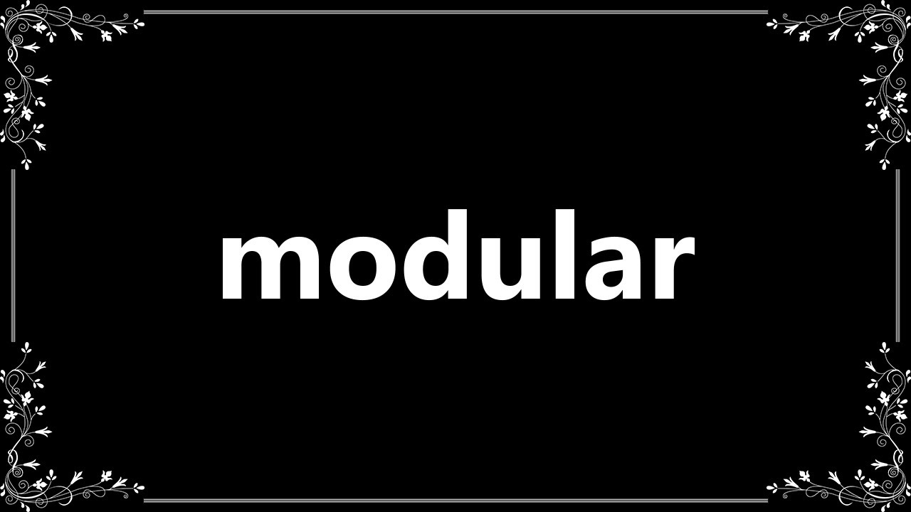 Modular Meaning And How To Pronounce YouTube modular-meaning-and-how-to-pronounce-youtube