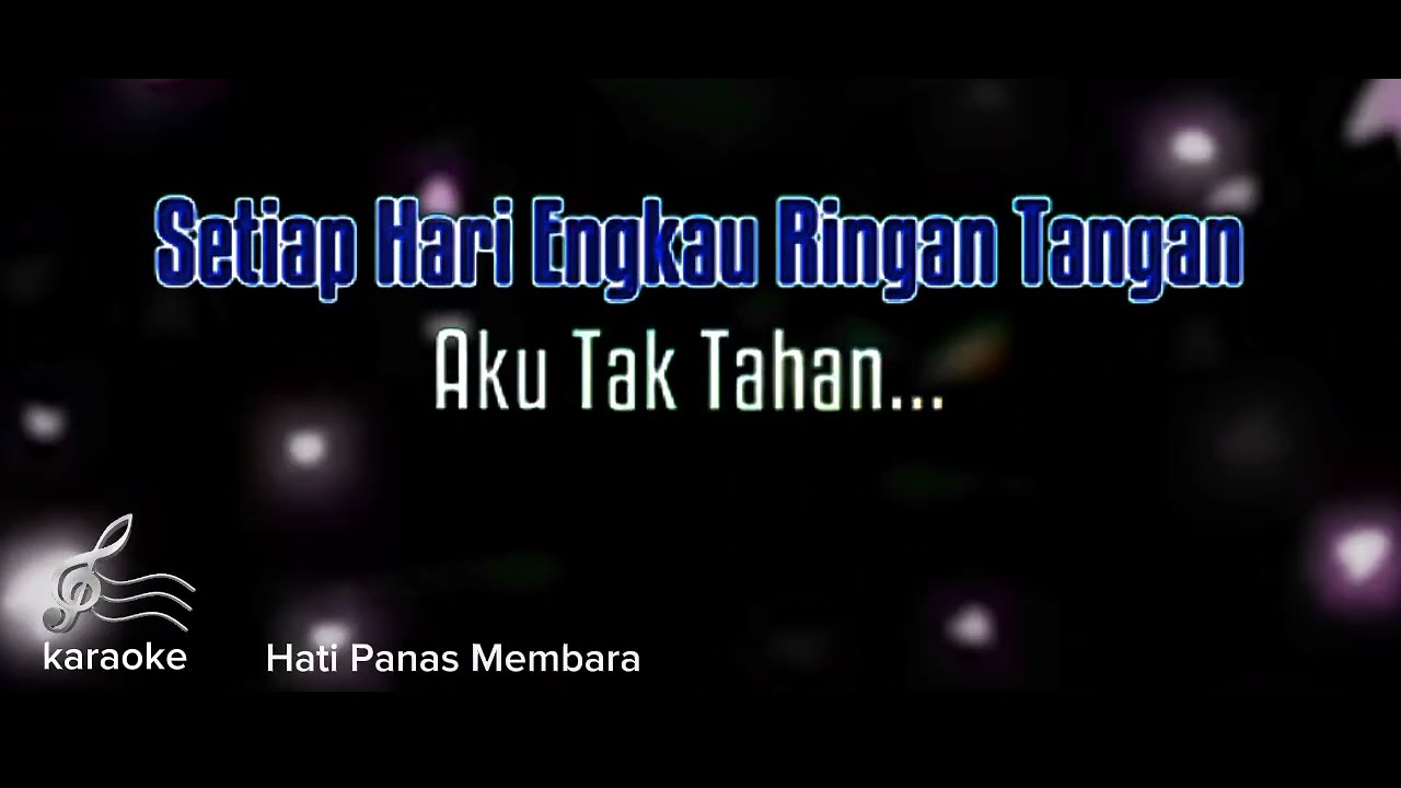HATI PANAS MEMBARA. ( karaoke) - YouTube