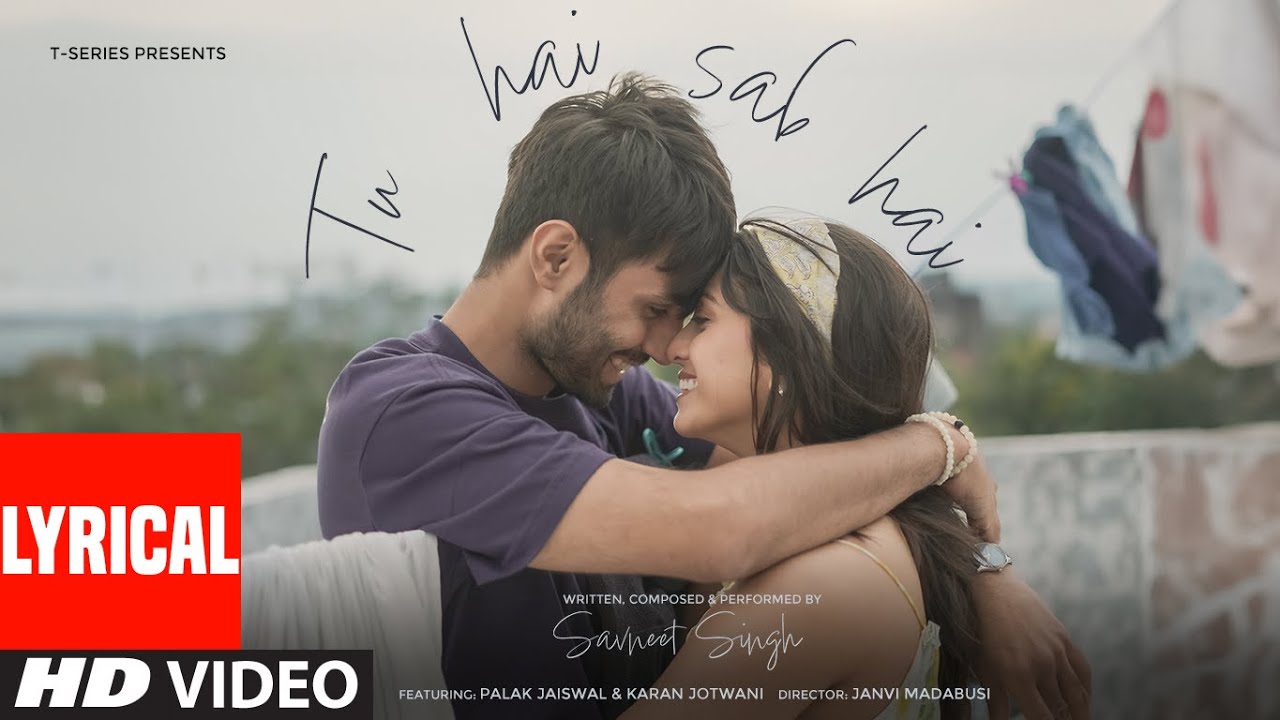 Tu Hai Sab Hai (Lyrical Video): Savneet Singh | New Hindi Song | T ...