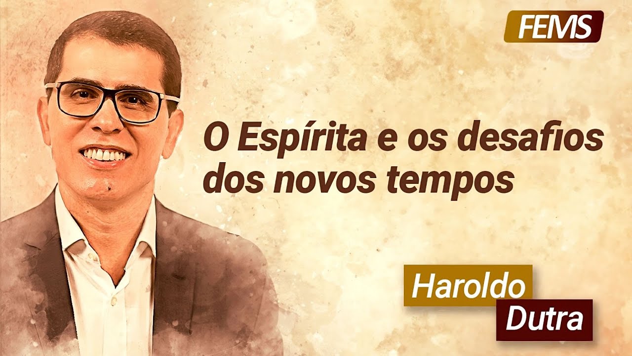 O Espírita e os desafios dos novos tempos, com Haroldo Dutra Dias - YouTube