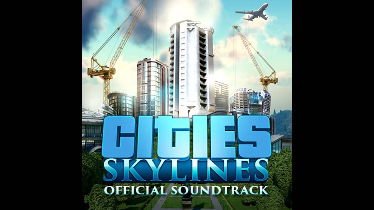Cities: Skylines Soundtrack - Main Theme - YouTube