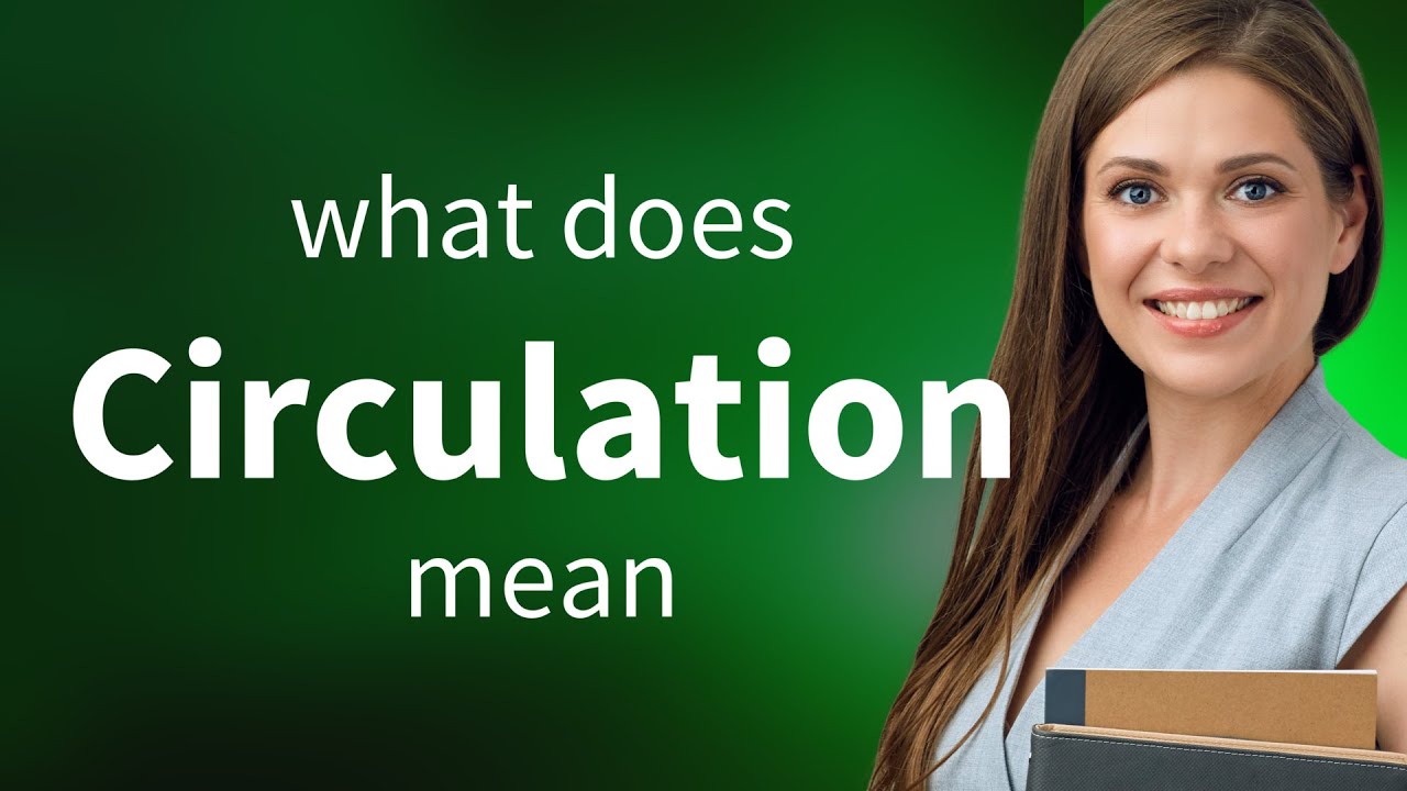 Circulation • CIRCULATION meaning - YouTube
