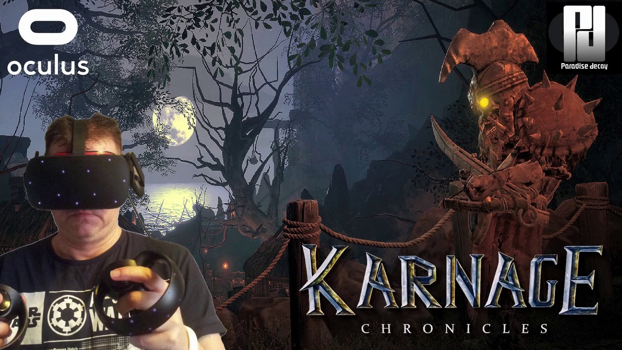 Karnage Chronicles - NEW CONTENT CHAPTER 3 IMPRESSIONS // Oculus Rift S ...
