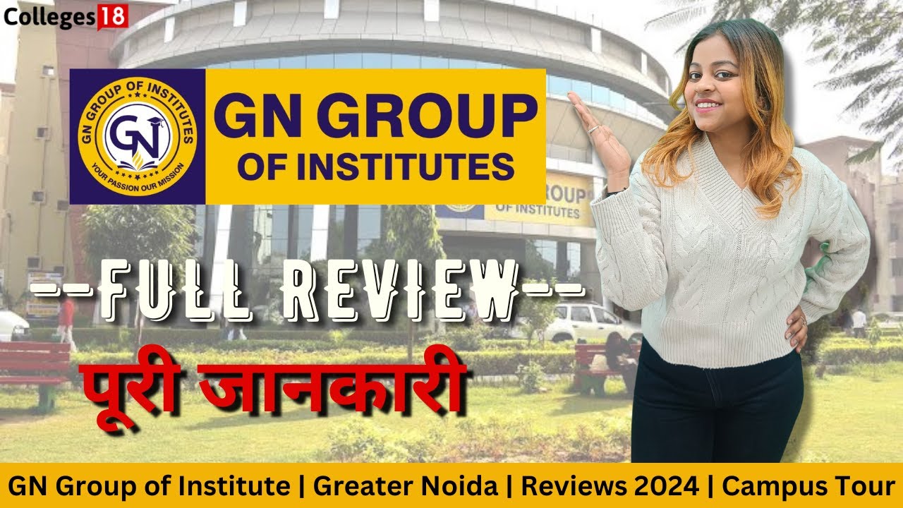 GN Group of Institute, Greater Noida | Review 2025 | Campus Tour ...