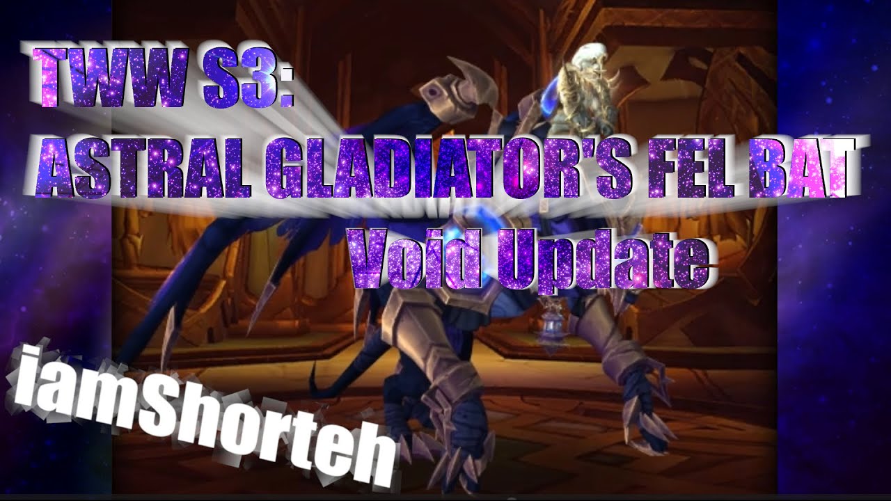[Astral Gladiator's Fel Bat] void themed model update (TWW S3) - YouTube