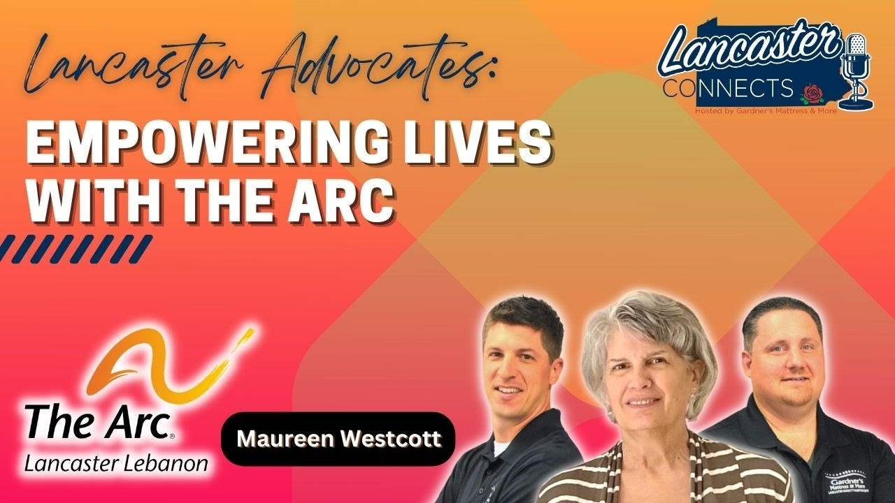 Lancaster Advocates: Empowering Lives with The Arc with Maureen ...