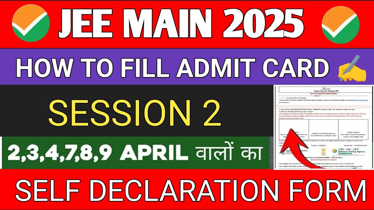 How to Fill JEE Main 2025 Admit Card How to Fill Self Declaration Form ...