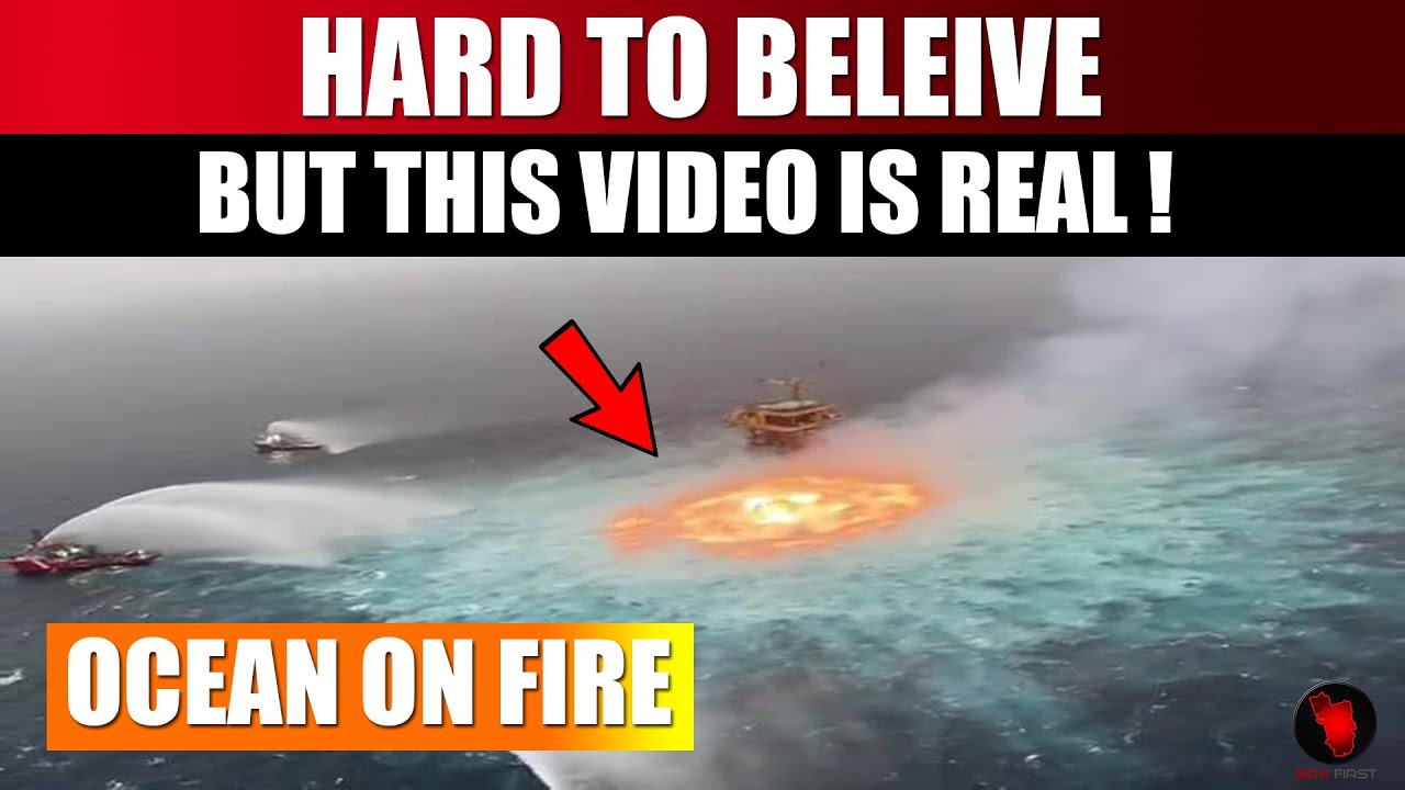 OCEAN ON FIRE : Fire rages in the middle of ocean near Mexico | Watch ...