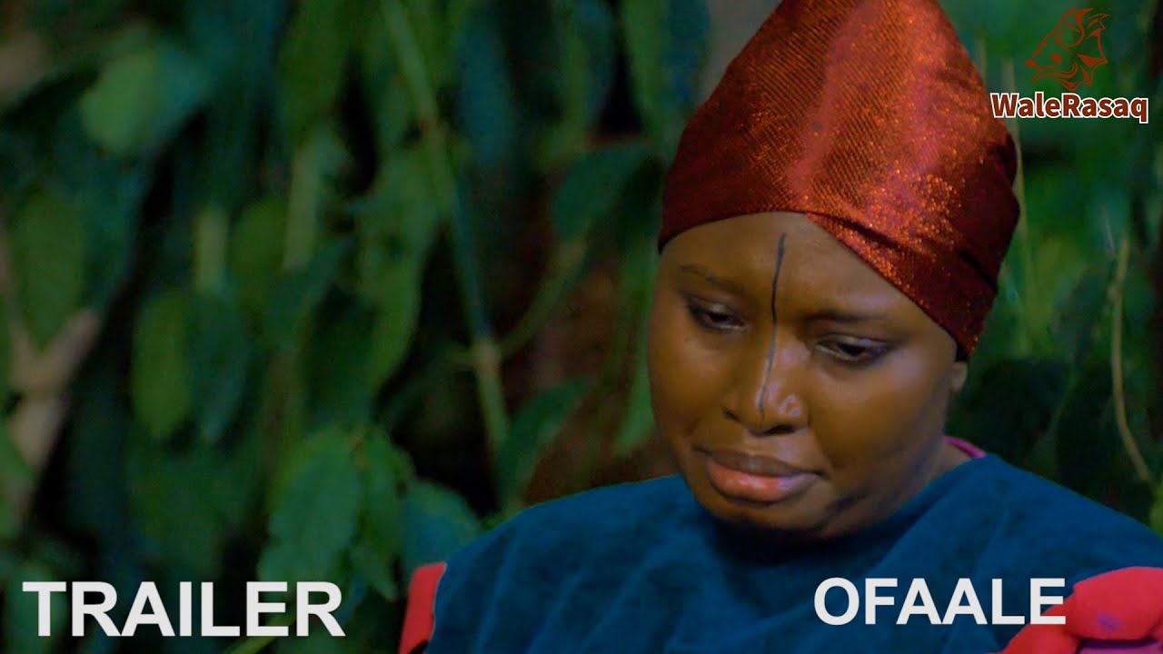 Ofaale Yoruba Movie 2023 Trailer Now Showing On Wale Rasaq TV - YouTube