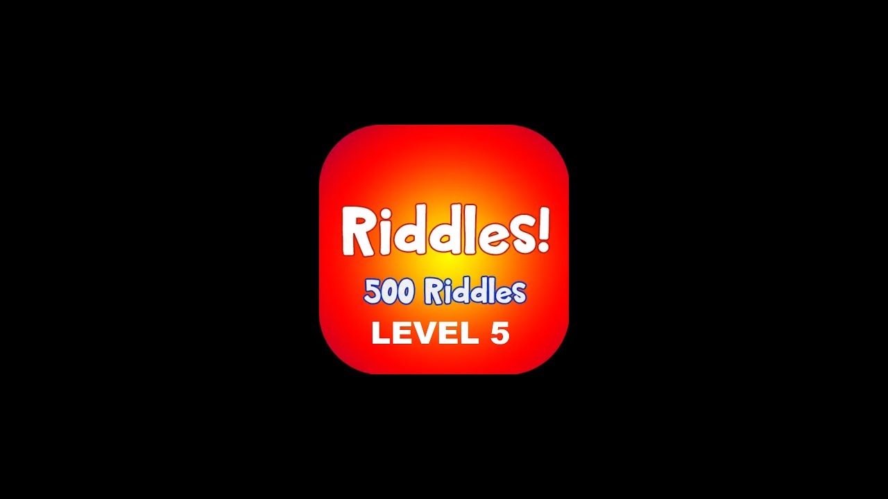 Riddles Just 500 Riddles Level 5 Answers 500 Riddles YouTube Riddles Just 500 Riddles Level 5 Answers 500 Riddles YouTube