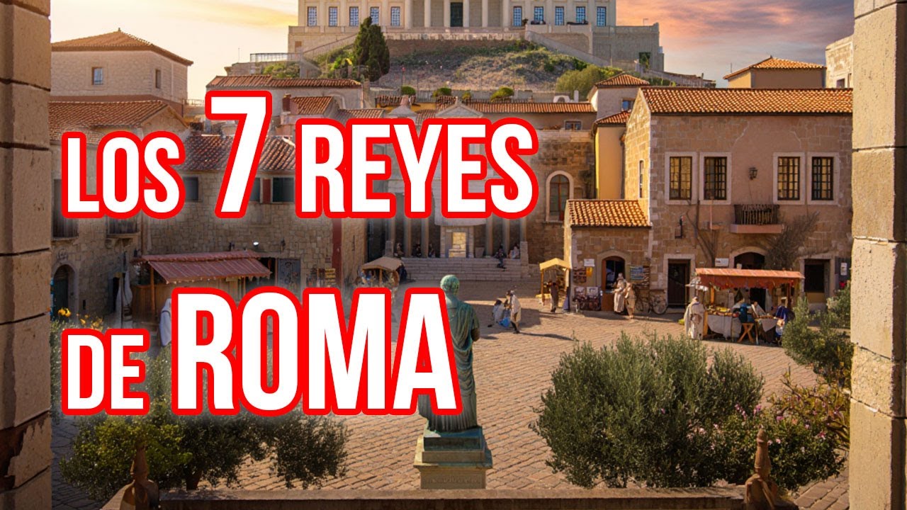 Los 7 Reyes de Roma: Entre la leyenda y el poder | Historia del ...