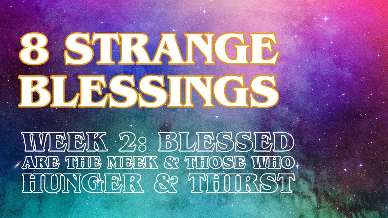 The 8 Strange Blessings | To Hunger and Thirst |A way to a Transformed ...