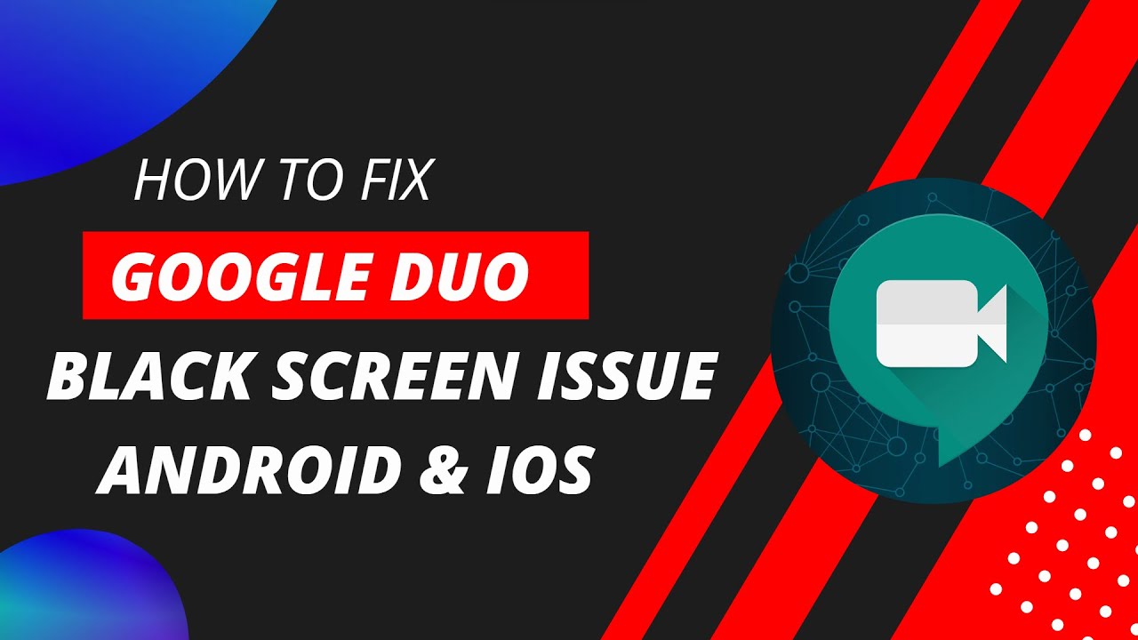 How To Fix Google Duo App Black Screen Issue Android & Ios - YouTube