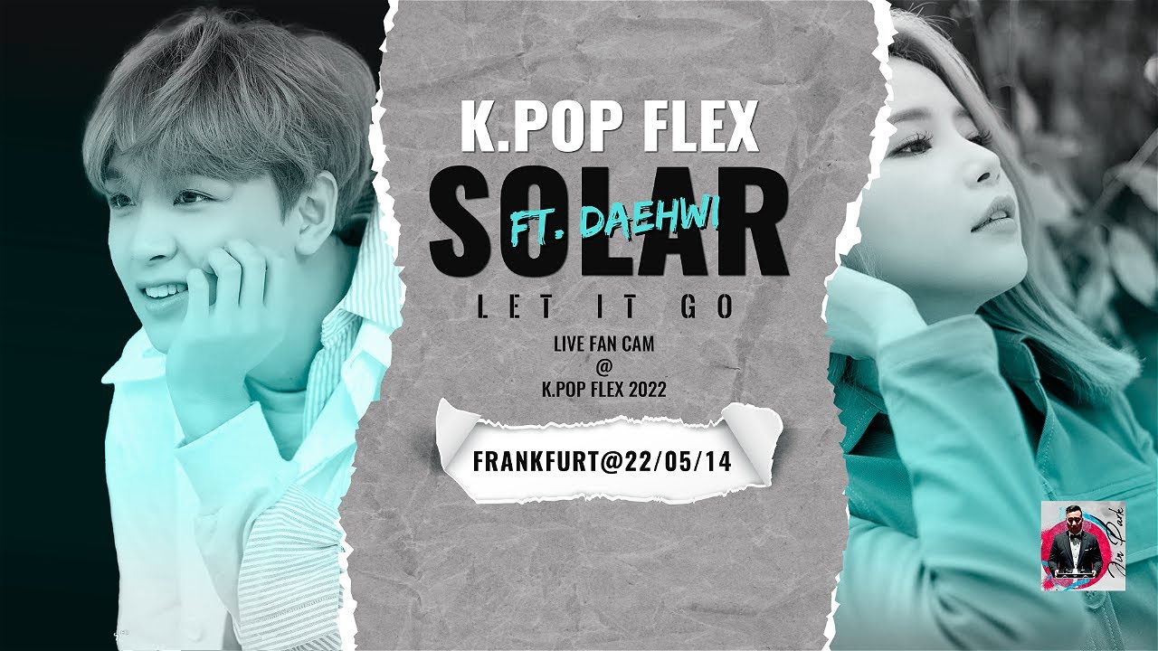 솔라 Solar & 이대휘 Lee Dae-Whi - Let It Go Performance @ K.POP Flex, Frankfurt 220514 - YouTube