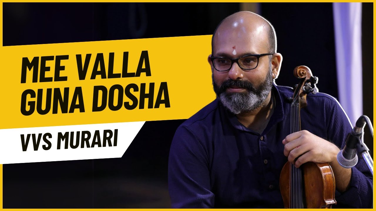 Mee Valla Guna Dosha | Kaapi | Tyagaraja Swamy | VVS Murari | Classical ...
