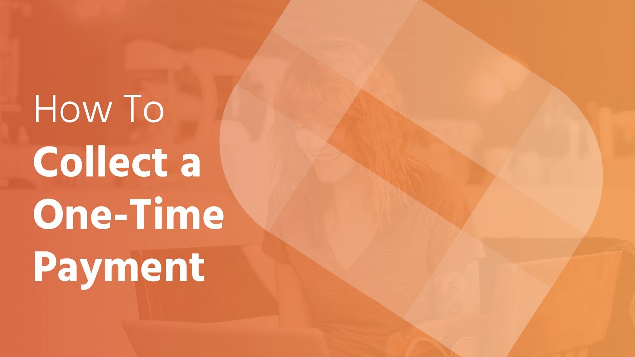 How To Collect a One-Time Payment - YouTube