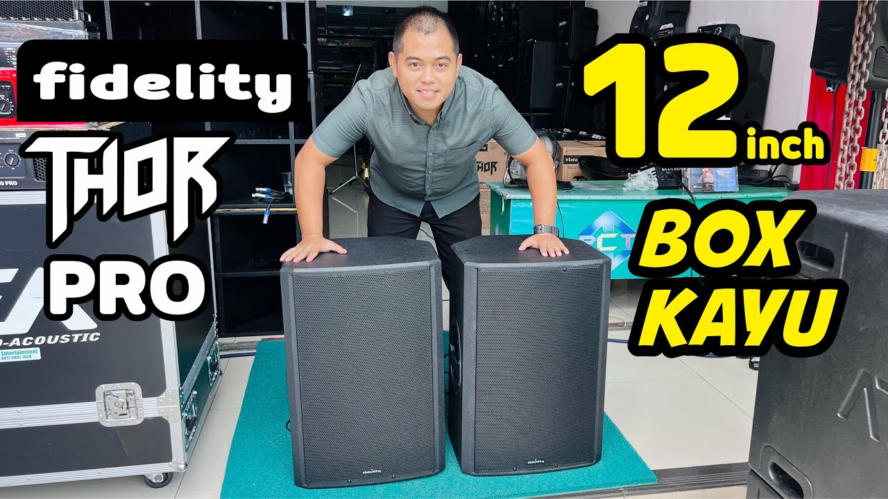 fidelity Thor Pro 12inc BOX KAYU suara jernih - YouTube