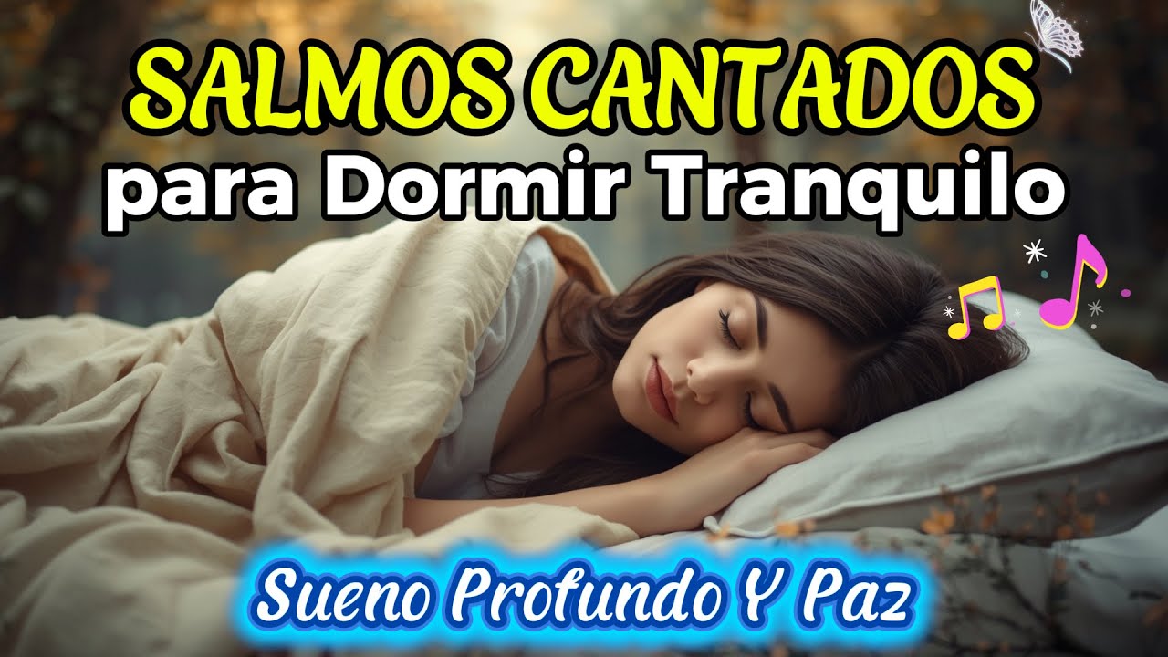 Sueño Profundo y Paz en el Alma con SALMOS CANTADOS | Salmos para ...